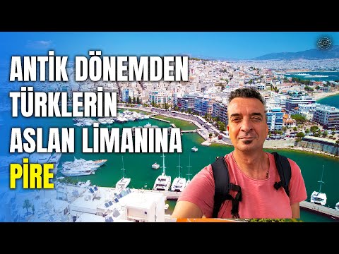 Türklerin Aslan Limanı Pire Atina