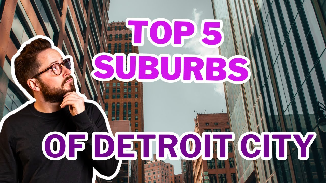 Top 5 Suburbs of Detroit City - YouTube