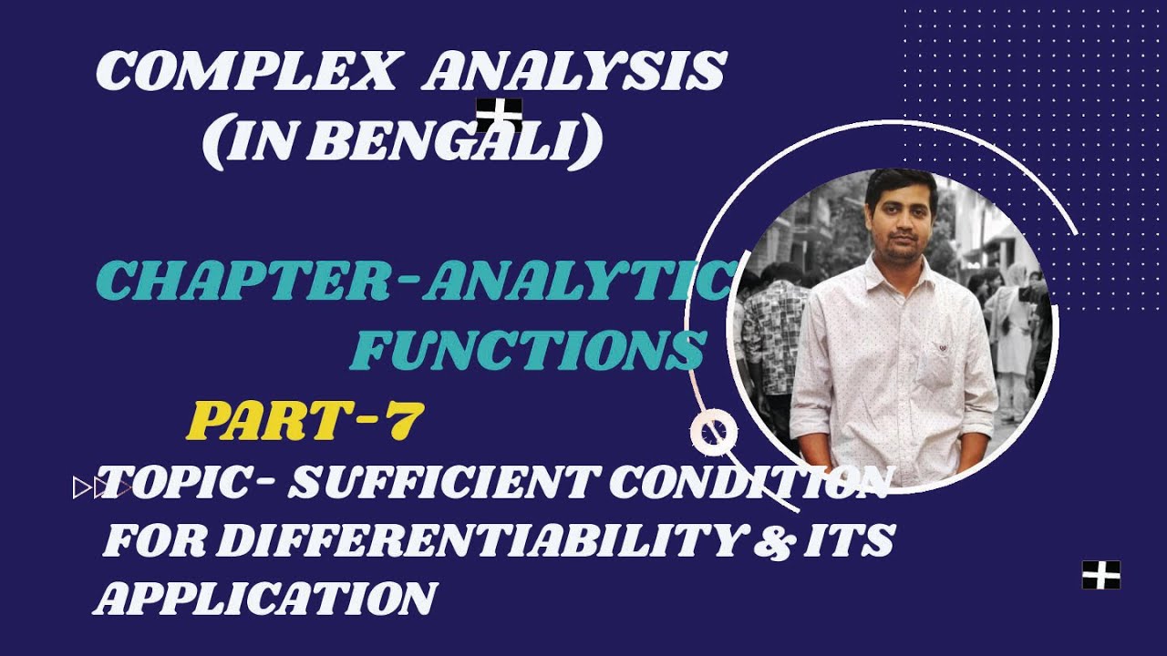 Complex Analysis Part 7 Sufficient Condition For Differentiability And Its Application Youtube