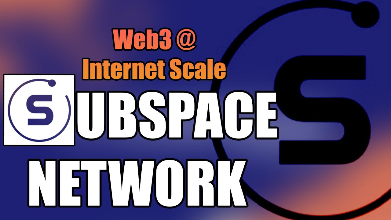 SUBSPACE NETWORK. BlockChain. Project Overview. - YouTube