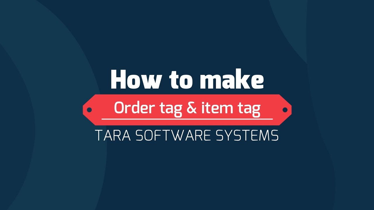 How to make order tag & item tag in TARA software - YouTube
