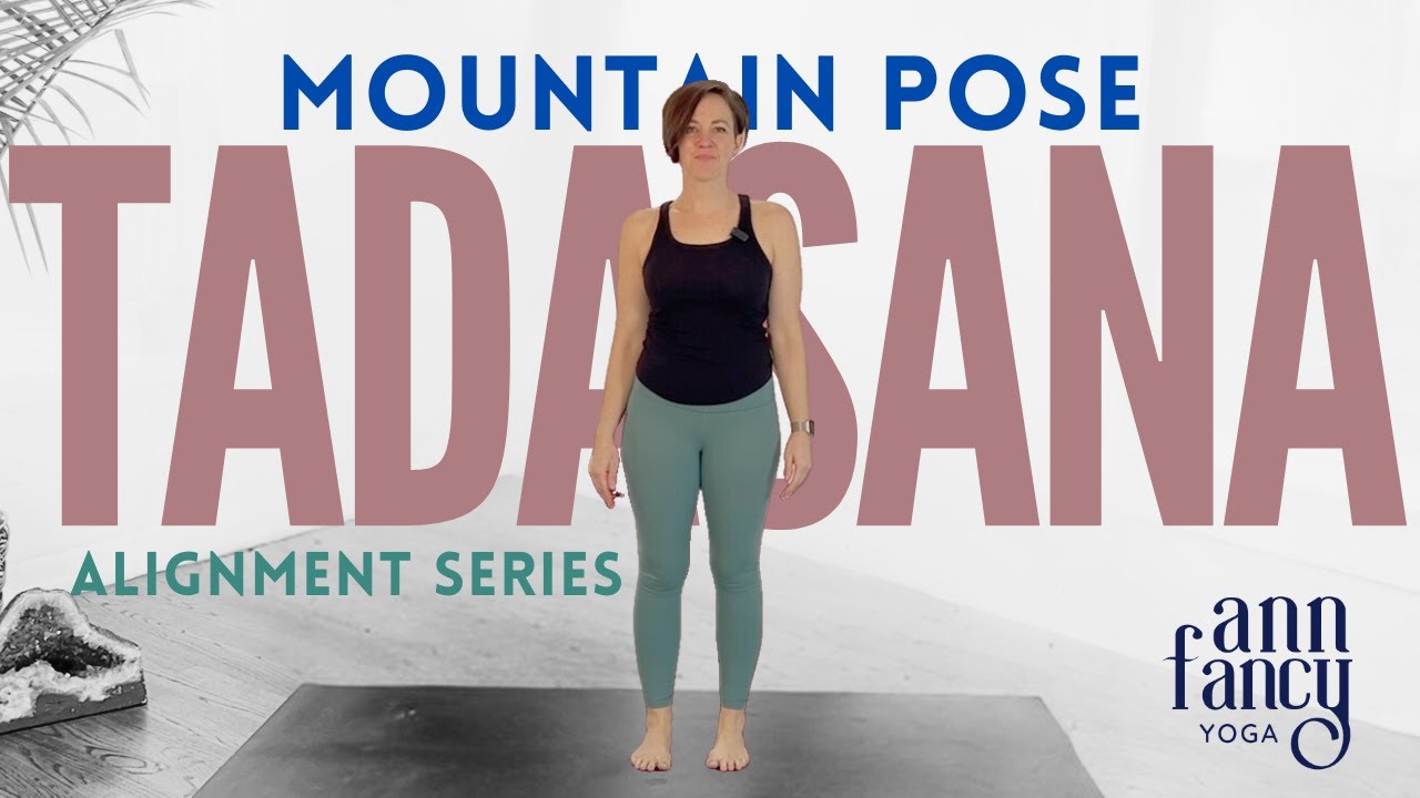Mountain Pose Tutorial (Tadasana) - Learn the basics of the Mountain ...