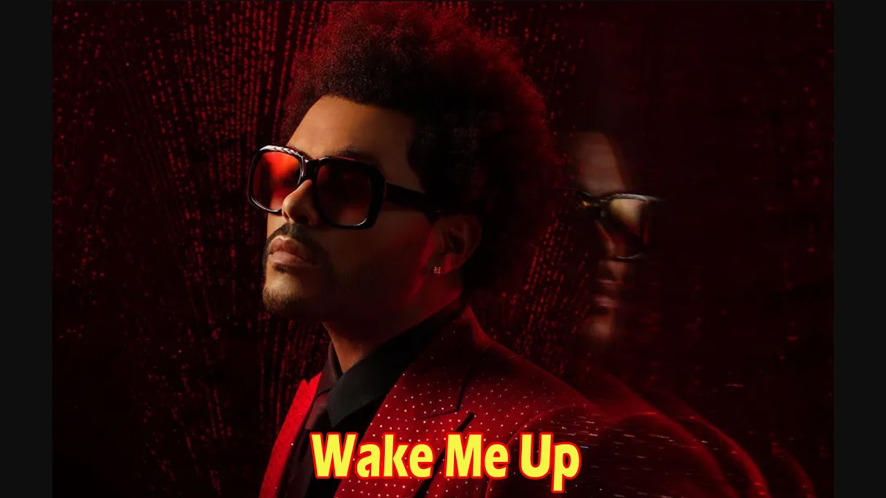 The Weeknd – Wake Me Up* Lyrics - YouTube