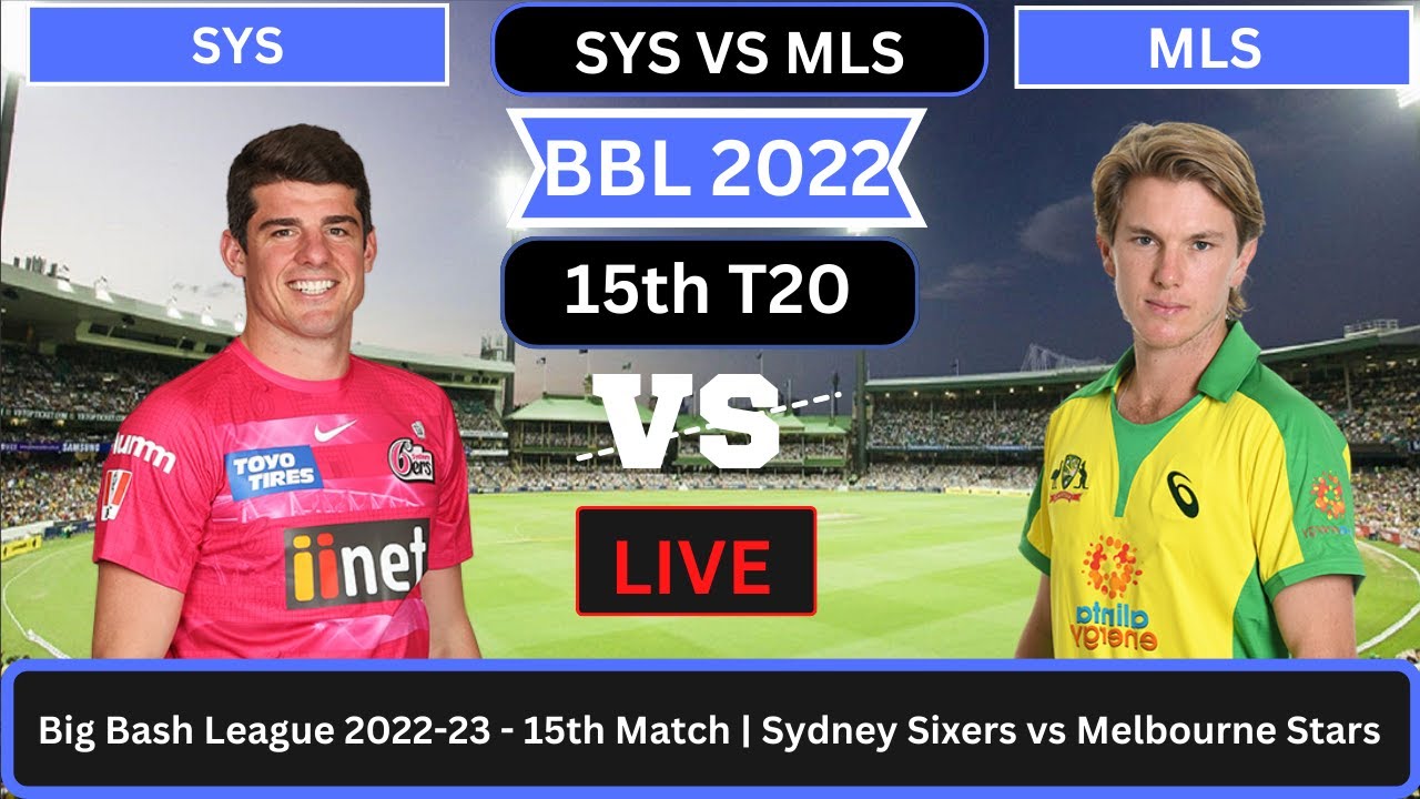 🔴 BBL Live: Sydney Sixers Vs Melbourne Stars - SIX vs STA | BBL Live ...