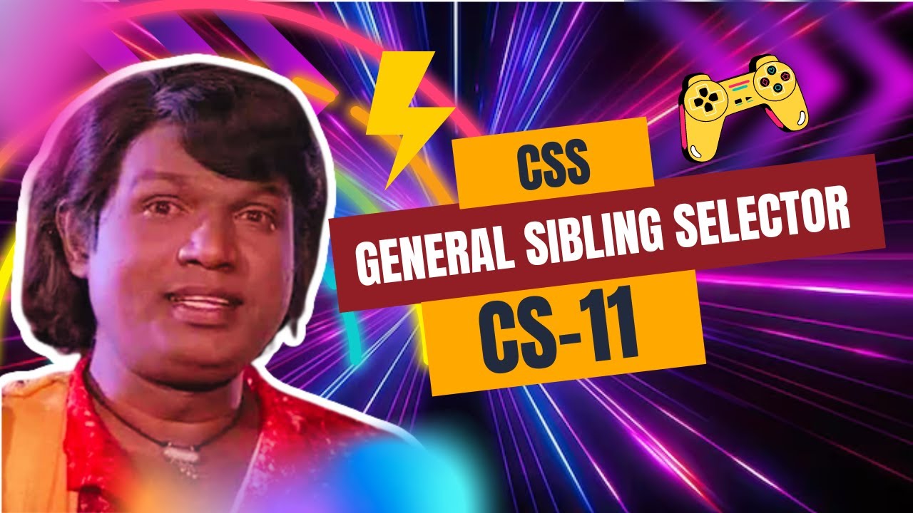 Css General Sibling Selector Css Selector Tutorial In Tamil Youtube 3723
