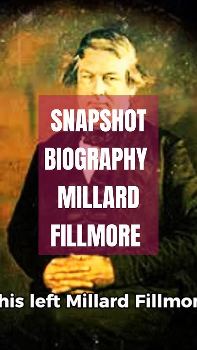 SNAPSHOT BIOGRAPHY OF MILLARD FILLMORE 113th United State President # ...