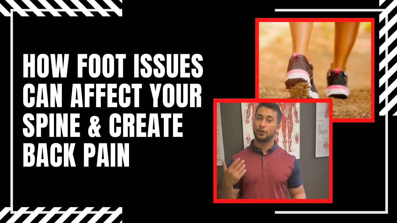 How Foot Issues Can Affect Your Spine & Create Back Pain - YouTube