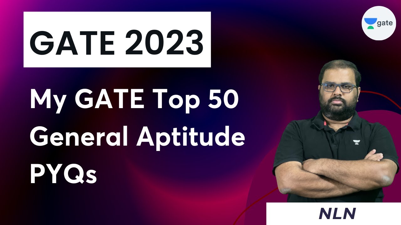 My GATE Top 50 General Aptitude PYQs | GATE 2023 | Sanga N L N Sarma ...