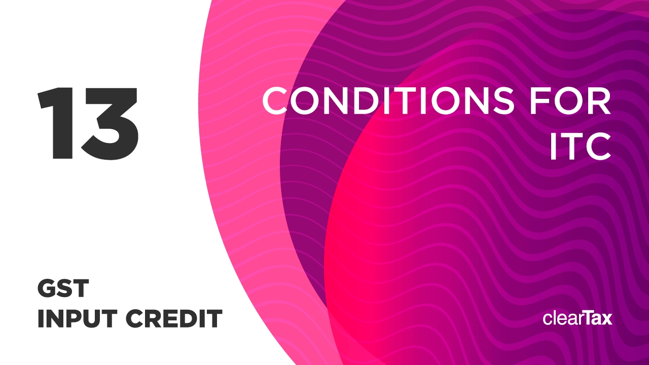 GST Input Credit Tutorial 13 Conditions For ITC YouTube gst-input-credit-tutorial-13-conditions-for-itc-youtube