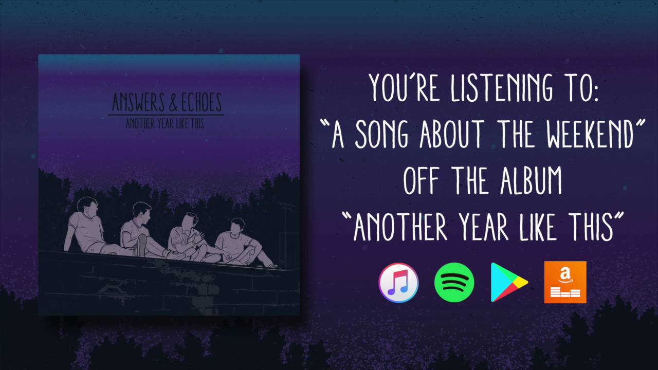Answers & Echoes - A Song About the Weekend - YouTube
