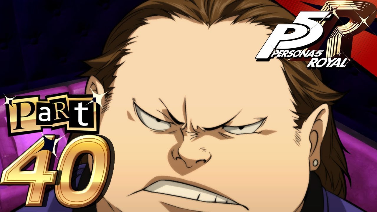 Persona 5 Royal - Part 40 - Real Scum - YouTube