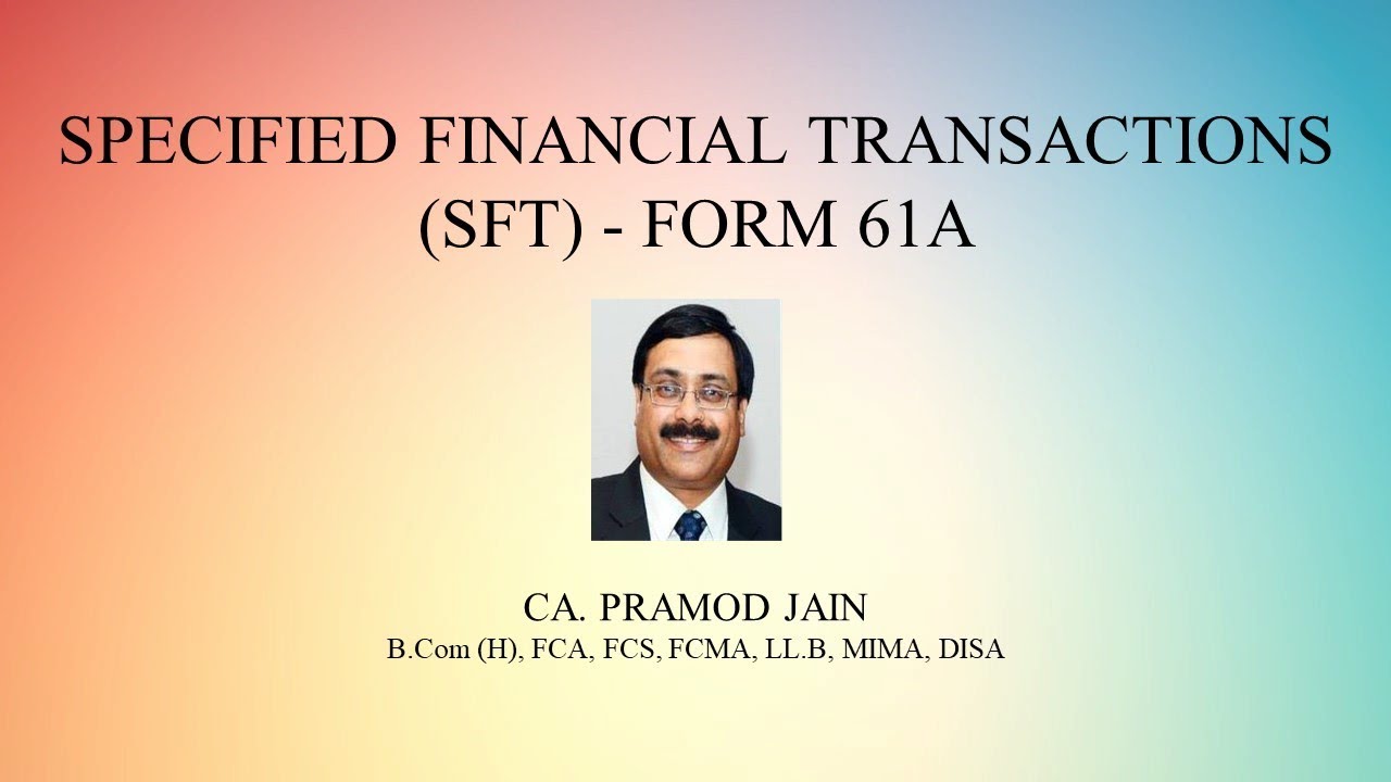 Specified Financial Transactions (SFT) - Form 61A | CA. Pramod Jain ...