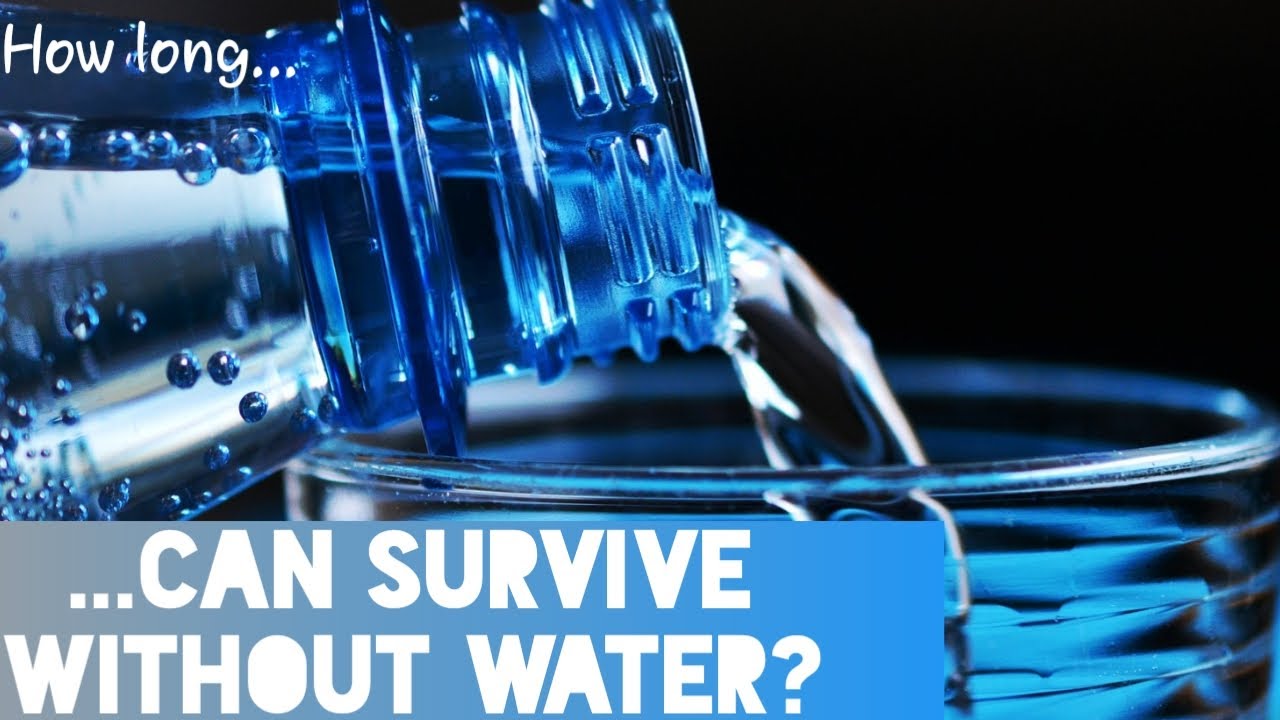 How Long Can A Person Survive Without Water YouTube