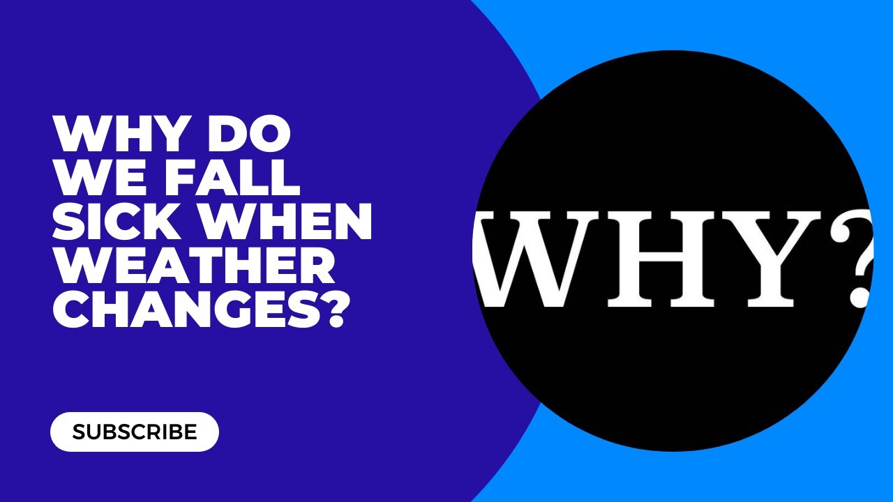 why do we fall sick when the weather changes? - YouTube