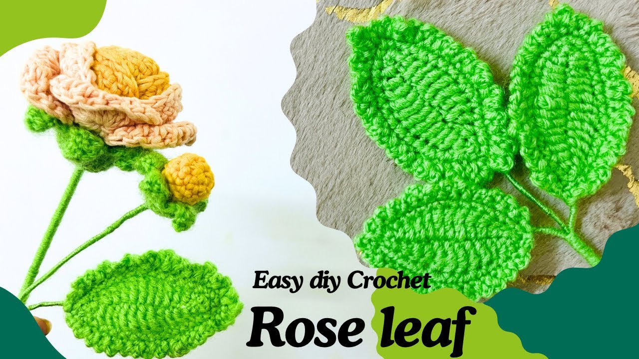 How to Crochet Rose Leaf | Perfect for Flowers & Bouquets Gifts ...