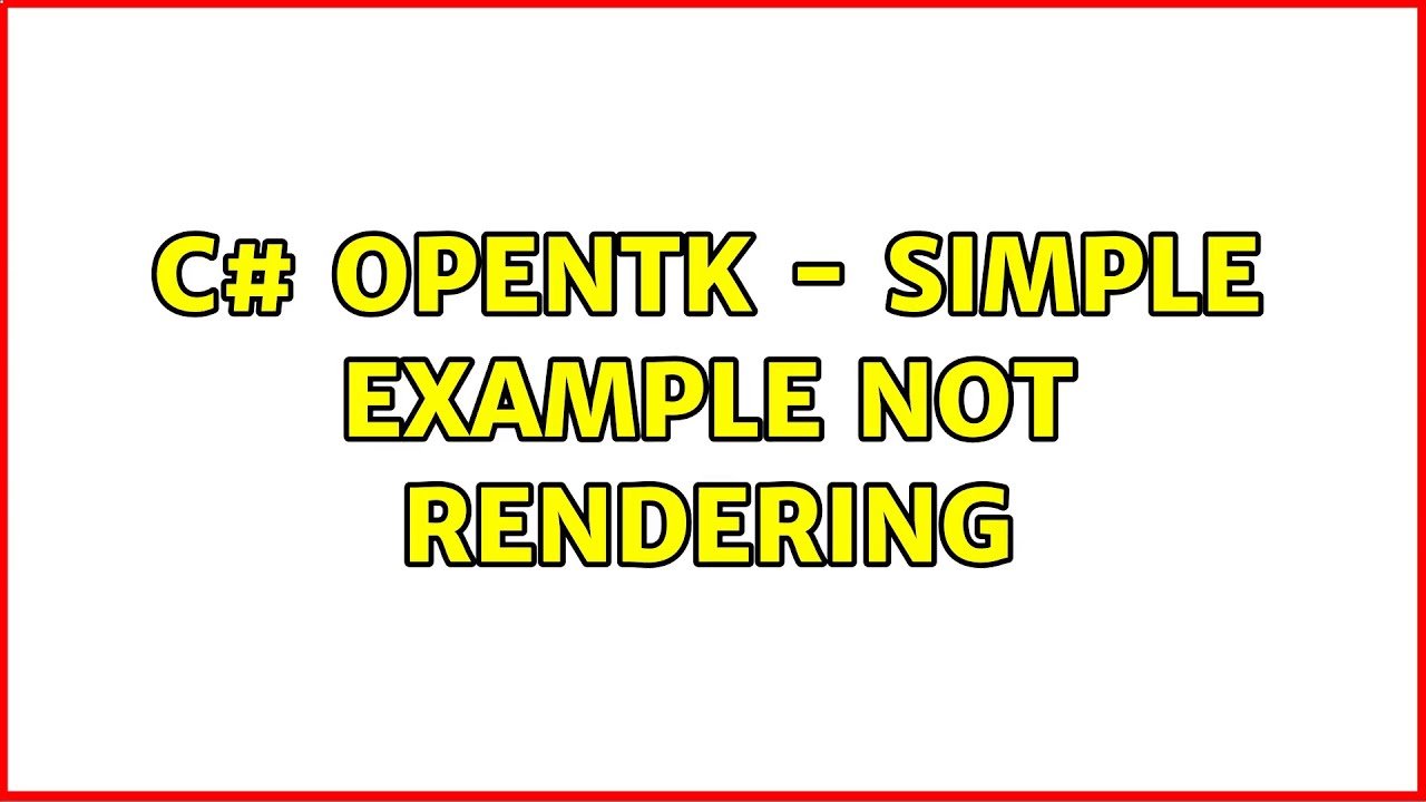 C# OpenTK - simple example not rendering (2 Solutions!!) - YouTube