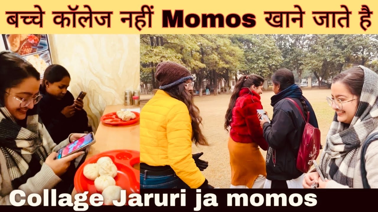 Enjoy Collage Life ️ ️ || बच्चे पड़ने नहीं MOMOS खाने जाते है # ...