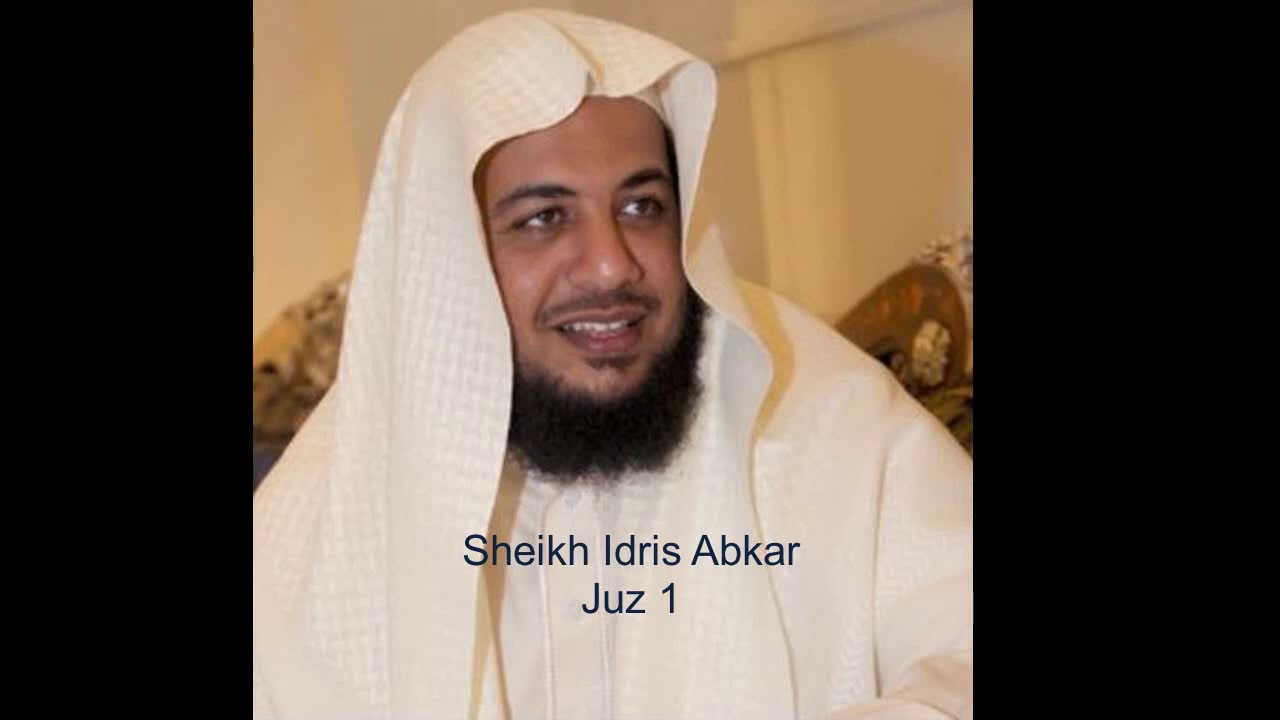 Sheikh Idris Abkar - Juz 1 - YouTube
