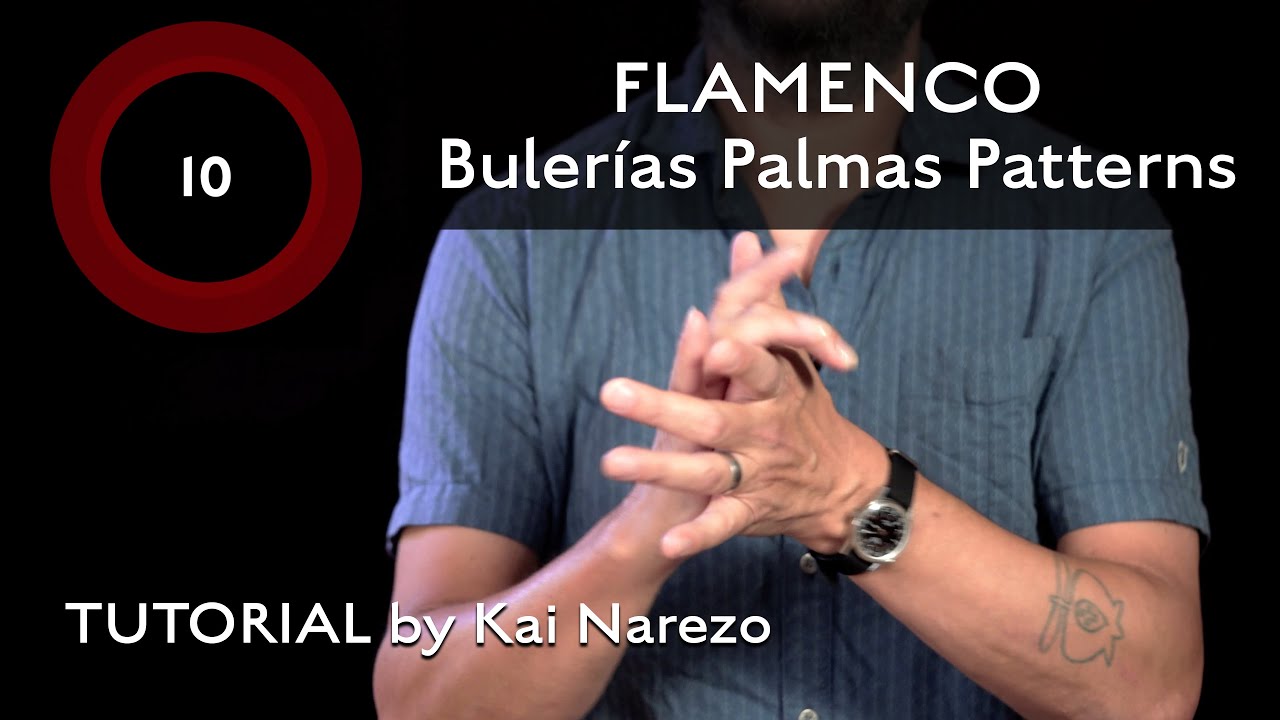 Flamenco Bulerías Palmas Patterns - Tutorial by Kai Narezo - YouTube