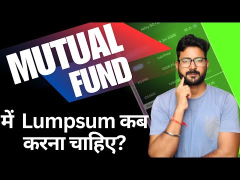 Mutual Fund me LUMPSUM Kab Karna Chahiye || Best Time to Lumpsum Investment in Mutual Fund