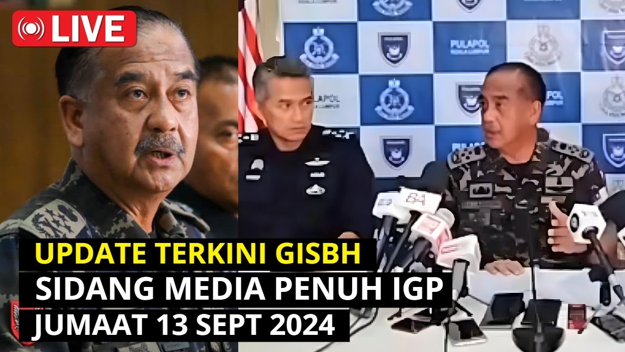FULL UPDATE TERKINI GISBH LIVE KETUA POLIS NEGARA - YouTube