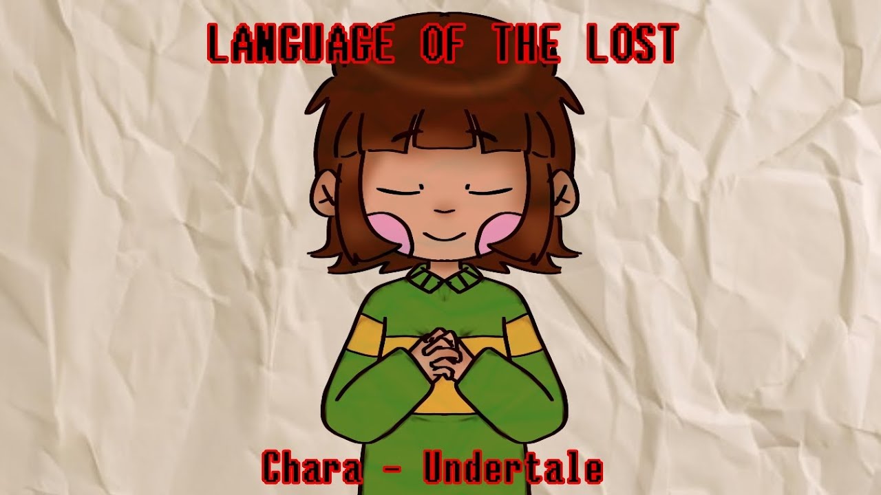 Language of the lost - Chara Dreemurr - Undertale - YouTube