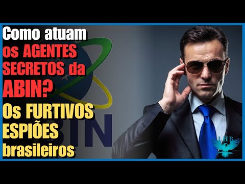 As missões secretas cumpridas pelos espiões brasileiros da ABIN a Agencia Brasileira de Inteligência