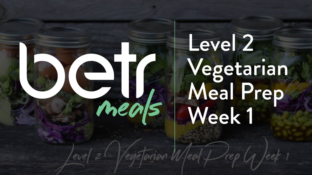 Level 2 Vegetarian Meal Prep Week 1 - YouTube