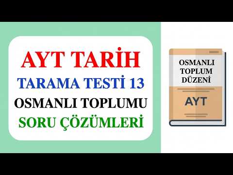 AYT TARİH TARAMA TESTİ 13 KLASİK ÇAĞDA OSMANLI TOPLUM DÜZENİ
