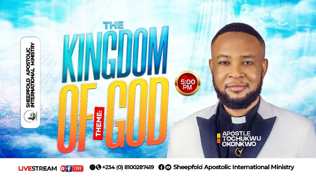 THE KINGDOM OF GOD//APOSTLE TOCHUKWU OKONKWO//SHEEPFOLD//07022025 - YouTube