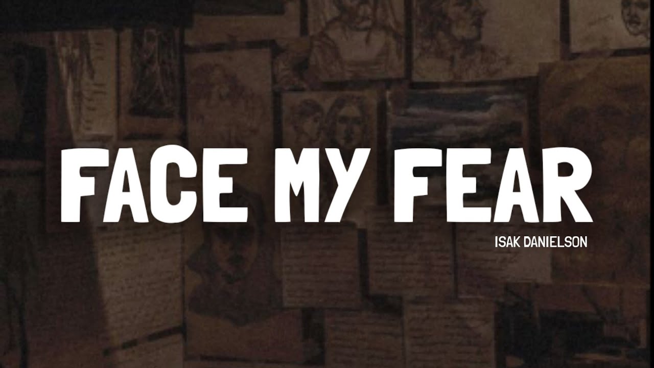 Isak Danielson - Face My Fears ( Lyrics Video) - YouTube