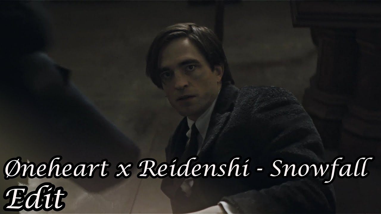 Bruce Wayne x Øneheart x Reidenshi - Snowfall Edit. - YouTube