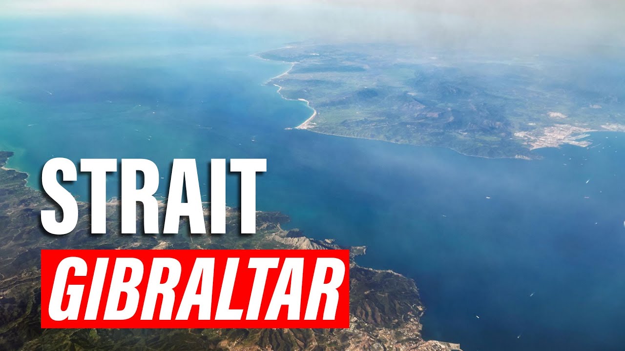 The Strait of Gibraltar 🌊 | Where the Atlantic Ocean Embraces the ...