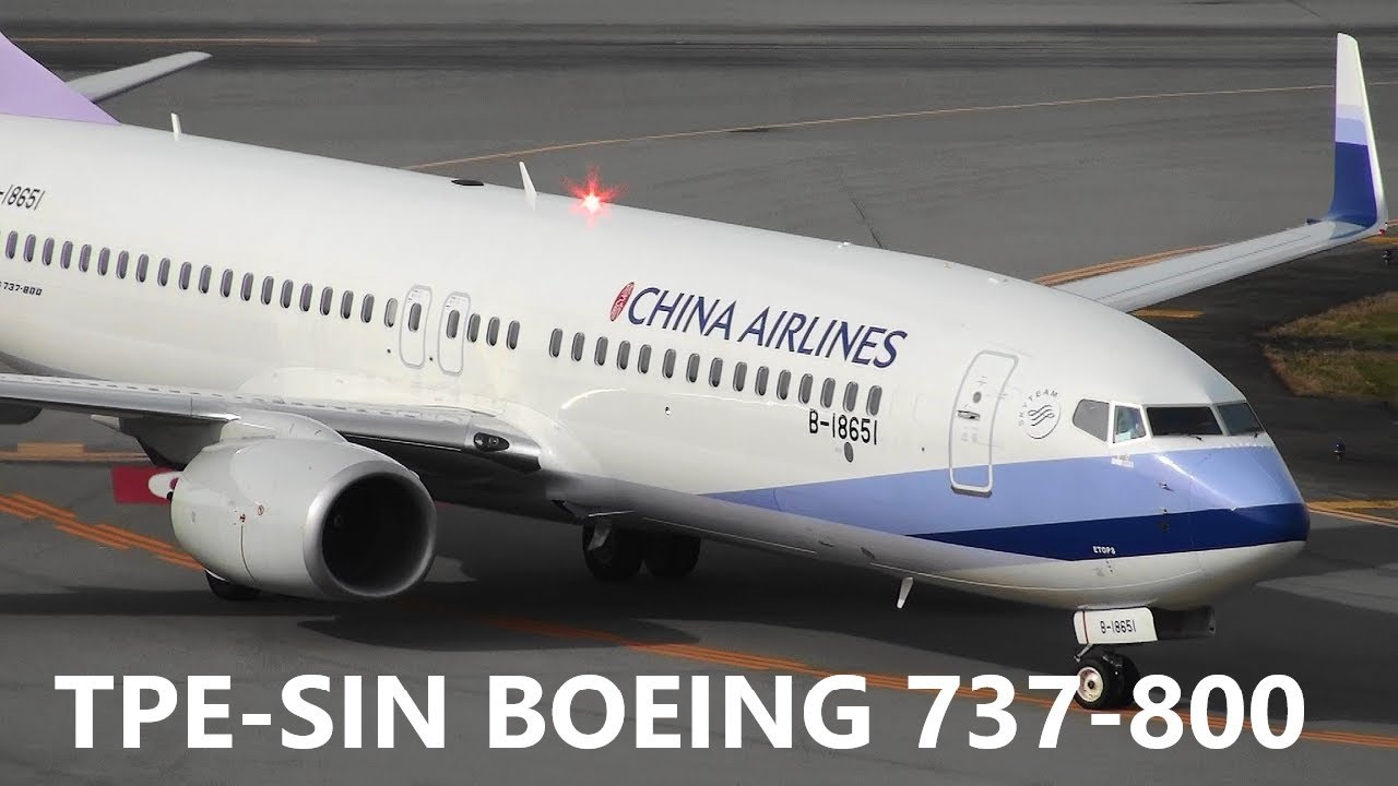 ChinaAirline CI755 B737-8 (TPE-SIN) Taoyuan Airport to Changi Airport # ...