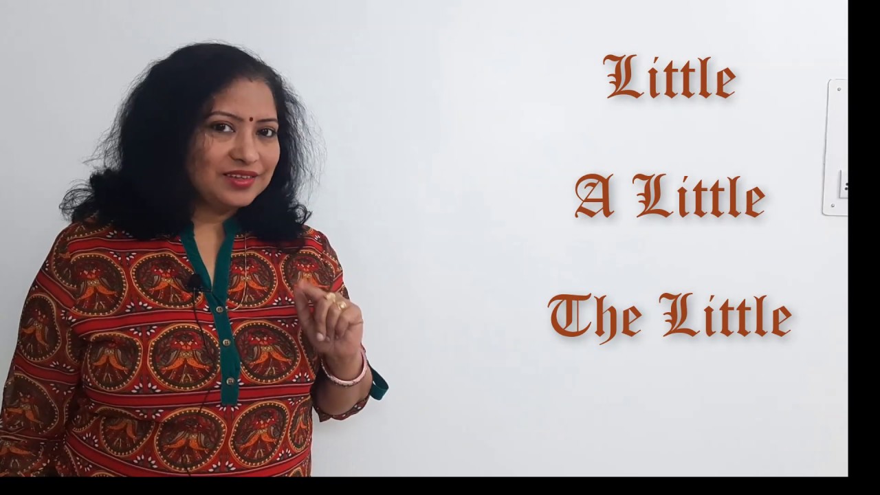 Grammar Series || How to use Little, a Little and the Little || - YouTube