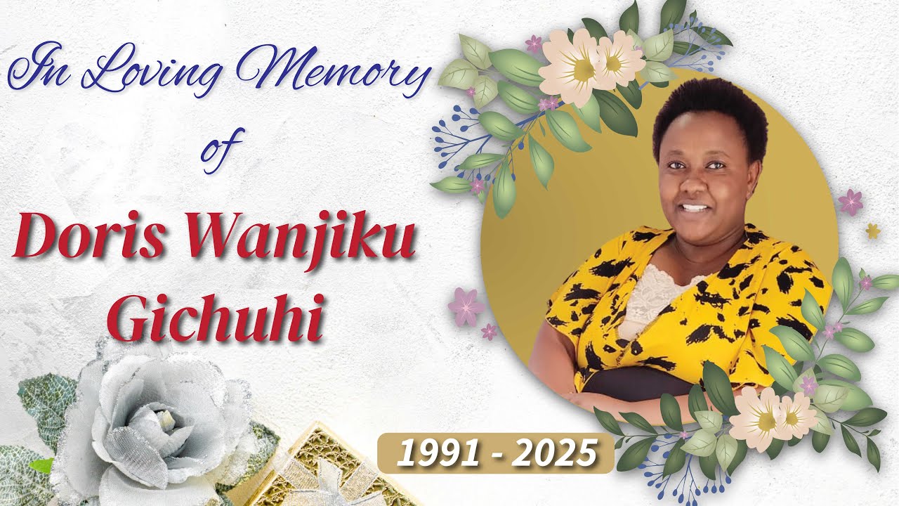 Celebrating The Life of Doris Wanjiku Gichuhi || 1991 - 2025 - YouTube