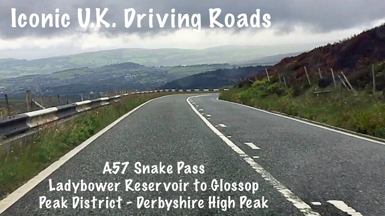 Iconic U.K. Driving Roads: A57 Snake Pass, Derbyshire Peak District ...