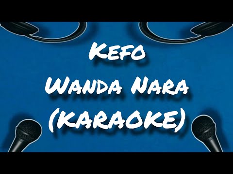 Kefo- Wanda Nara (KARAOKE)