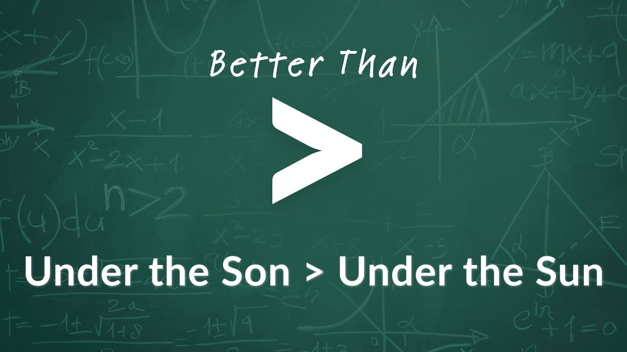 Better Than - Under the Son (is better than) Under the Sun - YouTube