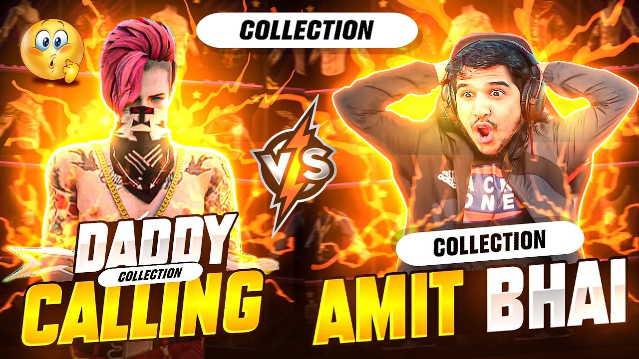 AMIT BHAI VS DADDY CALLING || COLLECTION BATTLE 💪🏻 WHO WILL WIN? 🧐 ...