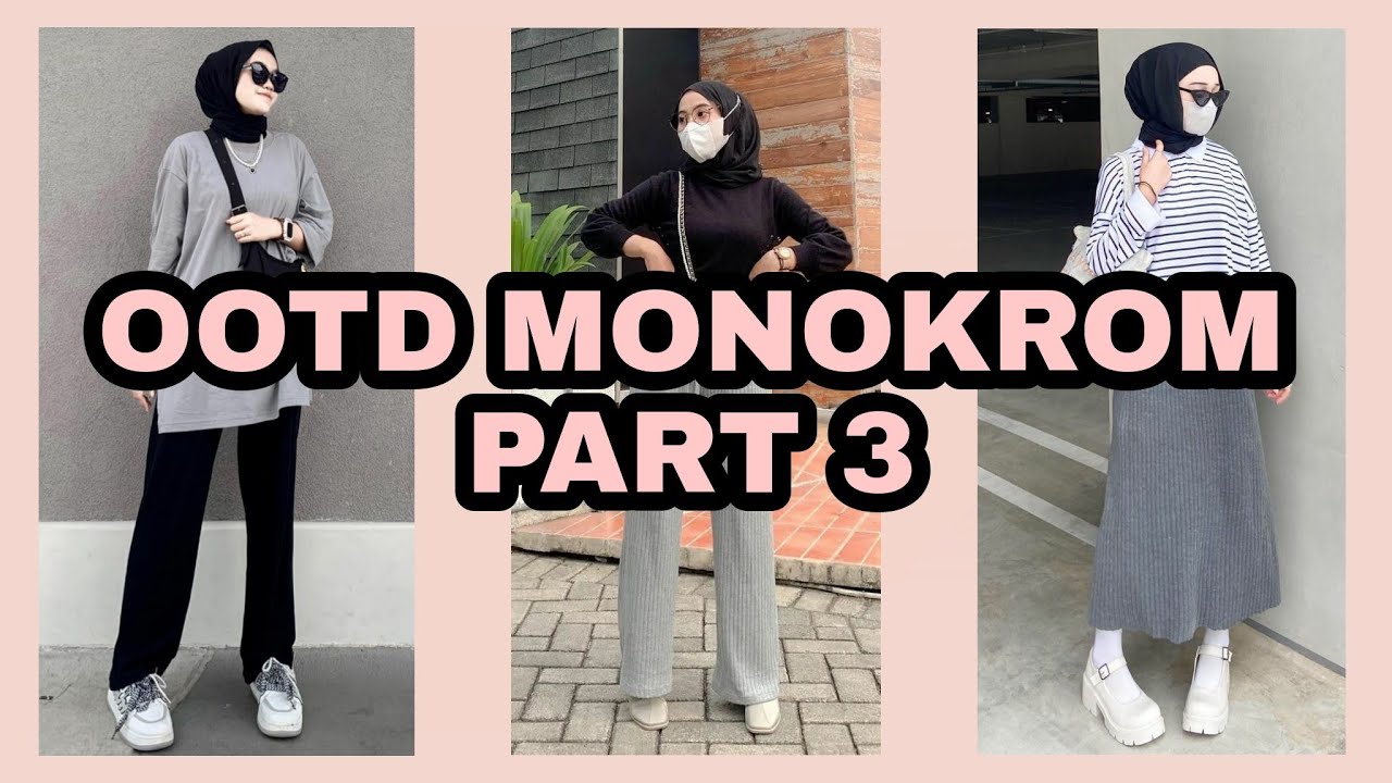 Inspirasi Outfit Monokrom Part 3 | OOTD Hitam Putih Abu-abu - YouTube