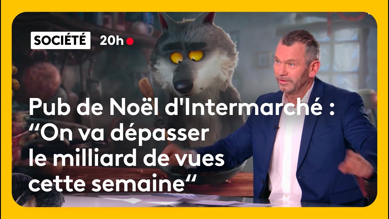 Pub de Noël d'Intermarché : "On va dépasser le milliard de vues" - YouTube