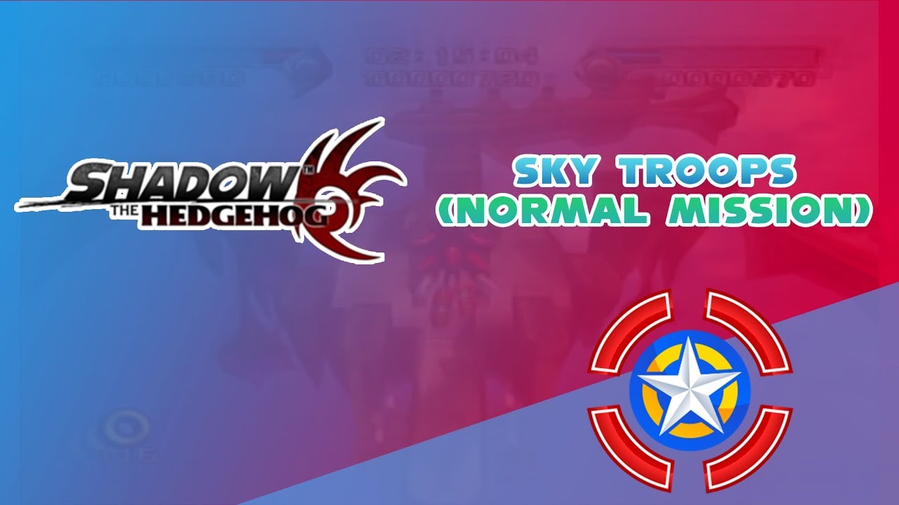 Sky Troops (Normal Mission) | Shadow the Hedgehog - YouTube
