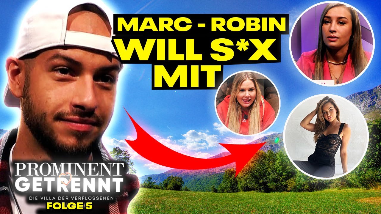 MARC - ROBIN WILL S*X 🔥🥵 PROMINENT GETRENNT FOLGE #5 - YouTube