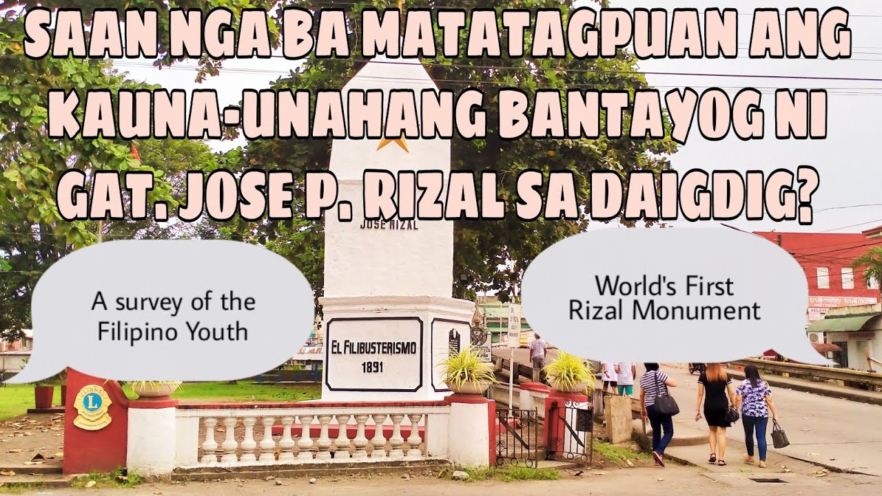 SAAN NGA BA MATATAGPUAN ANG KAUNA-UNAHANG BANTAYOG NI GAT. JOSE P ...