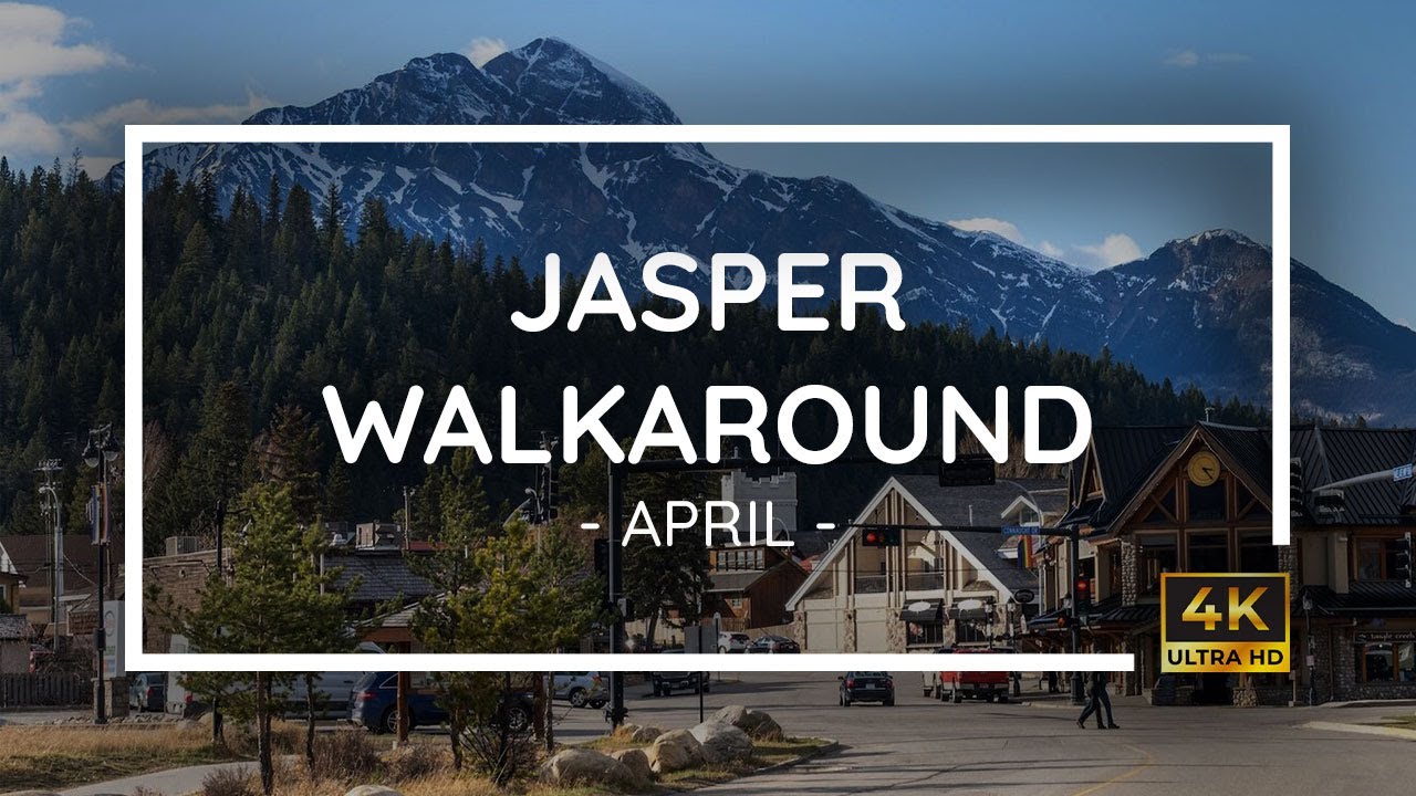 Walking in Jasper, Canada | Spring Walkaround in April 🇨🇦🌿 - YouTube
