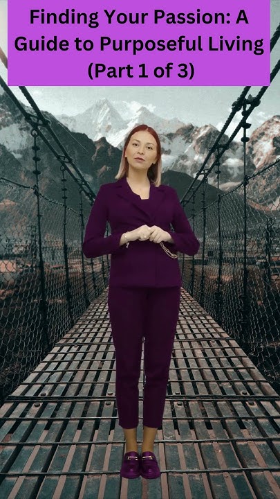 Finding Your Passion: A Guide to Purposeful Living (Part 1 of 4) - YouTube