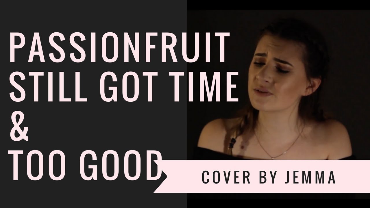 Passionfruit & Still Got Time - Drake, Zayn, Partynextdoor | Jemma ...