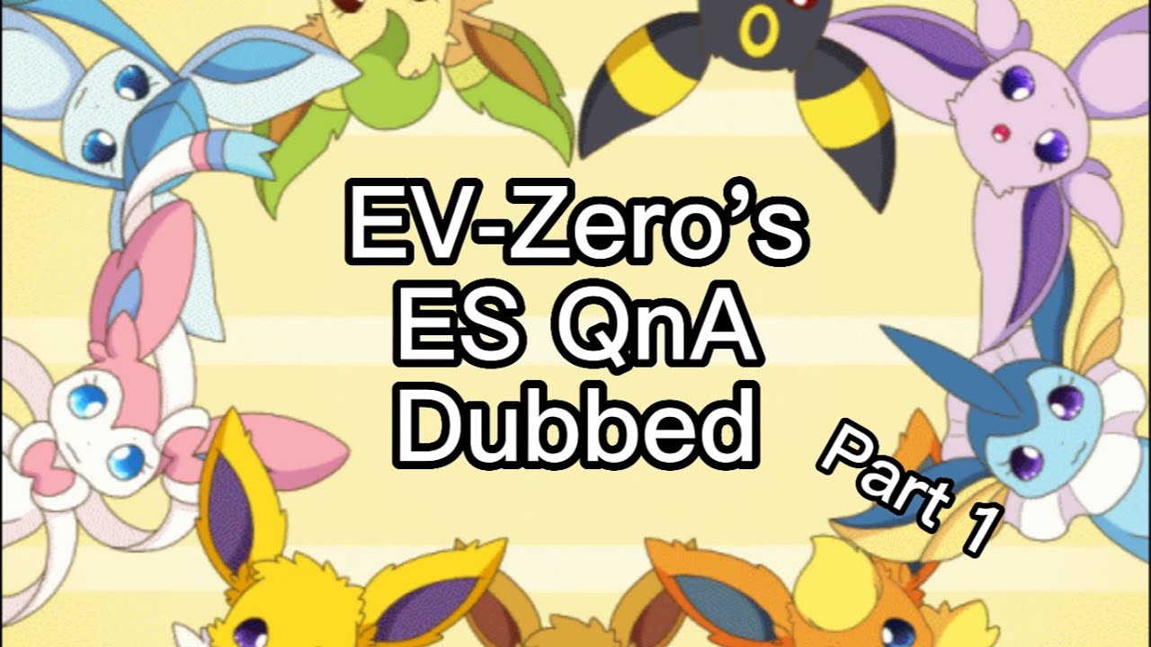I dubbed EV-Zero's ES QnA (Part 1) - YouTube