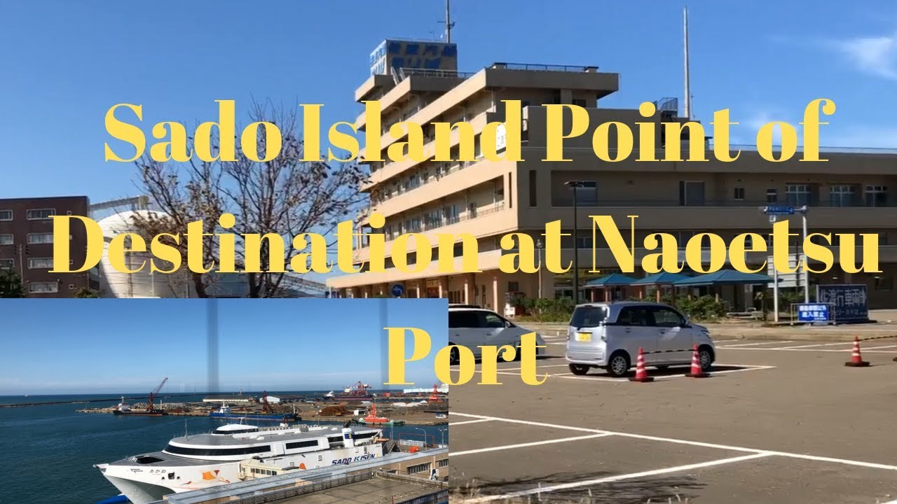 Sado Island Point of Destination at Naoetsu Port, Joetsu, Japan - YouTube